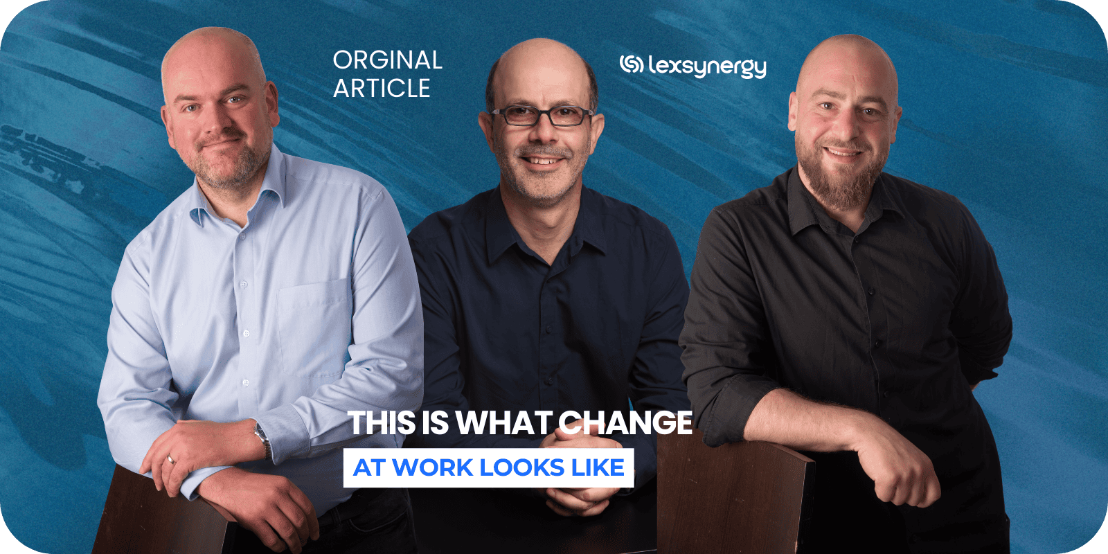 This is What Change at Work Looks Like | Lexsynergy