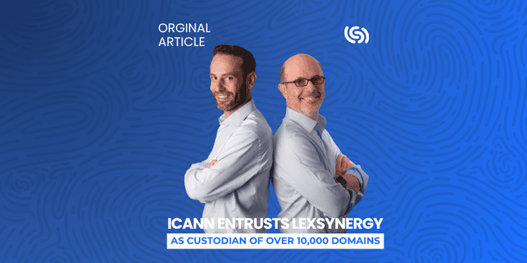 ICANN Entrusts Lexsynergy as Custodian of over 10,000 Domains | Lexsynergy